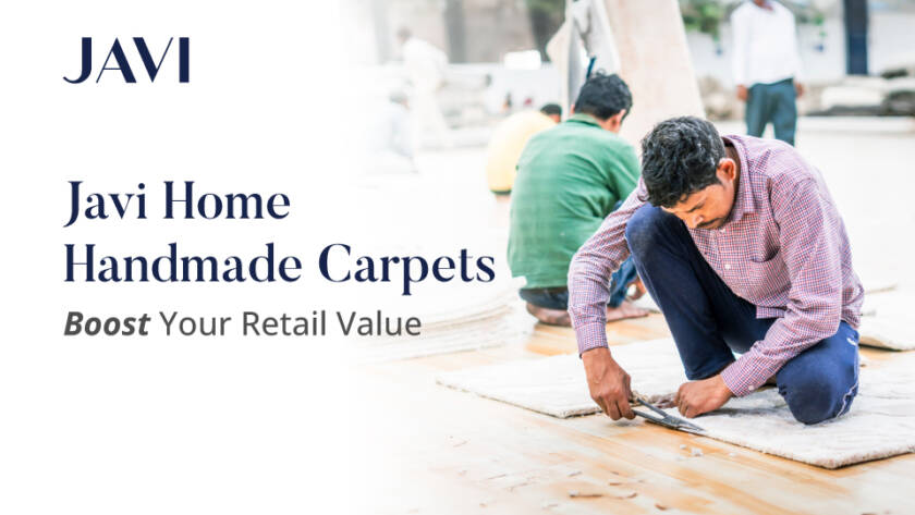 JAVI Home: Handmade Carpets For Your Retail Business in 2024